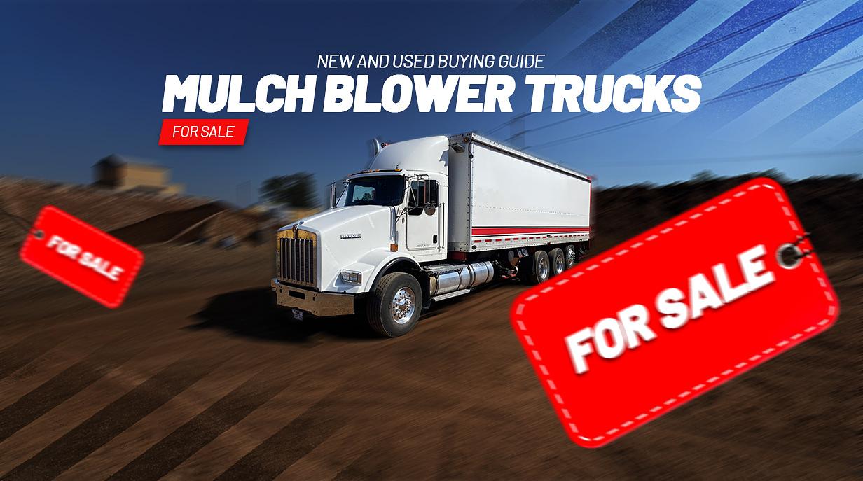 Mulch Blower Trucks for Sale: New and Used Buying Guide